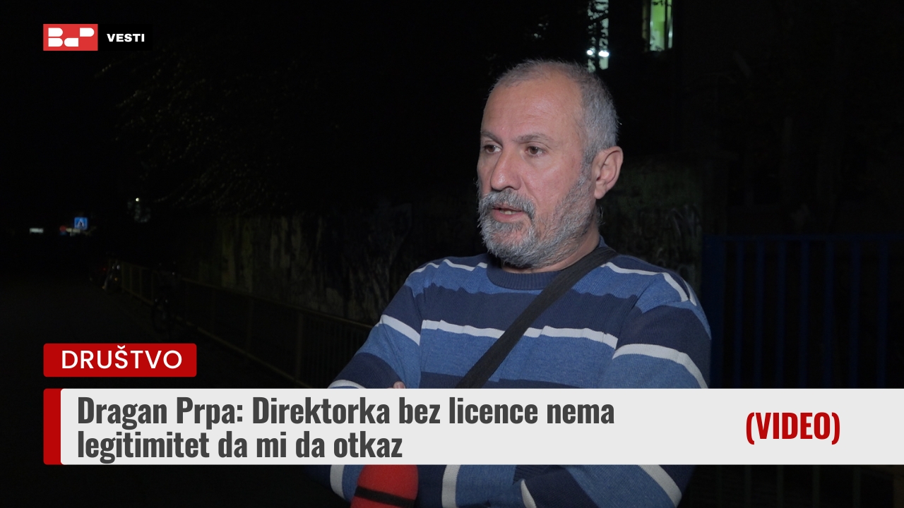 Dragan Prpa: Direktorka bez licence nema legitimitet da mi da otkaz (VIDEO)